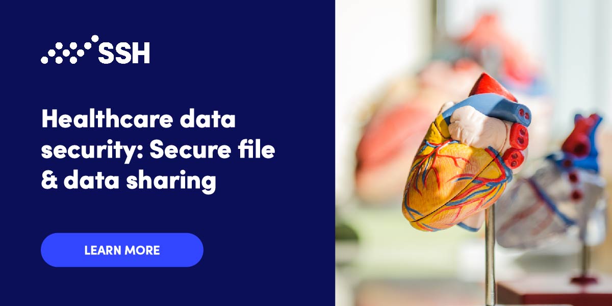 Healthcare data security and secure file sharing | SSH
